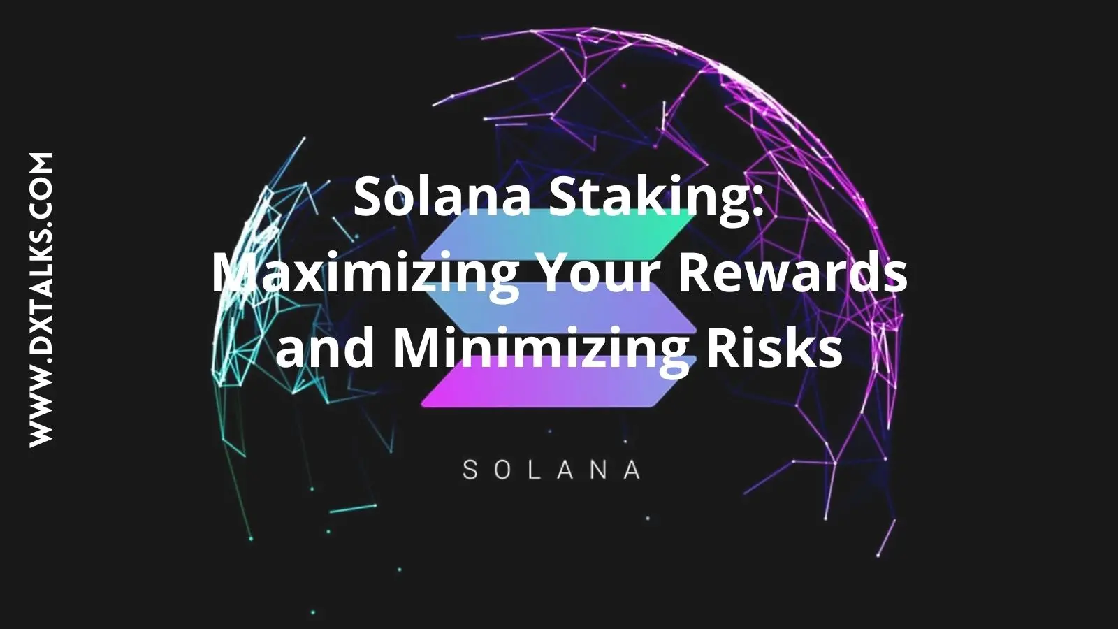 Solana Staking Guide | Maximize Rewards, Minimize Risks